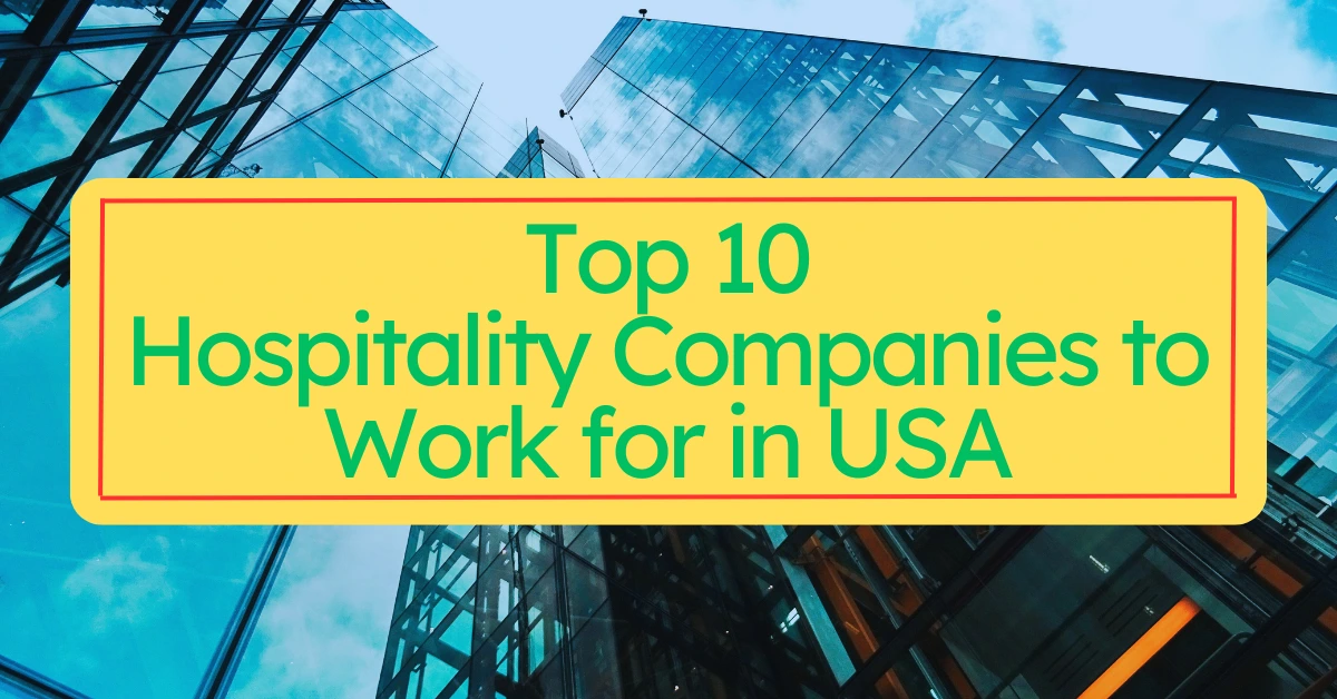 Top 10 Hospitality Companies To Work For In USA For 2026