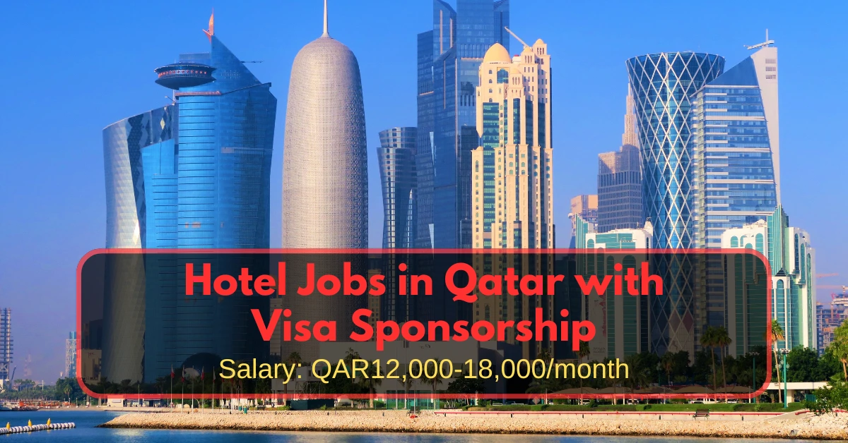 Hotel Jobs In Qatar With Visa Sponsorship 2025